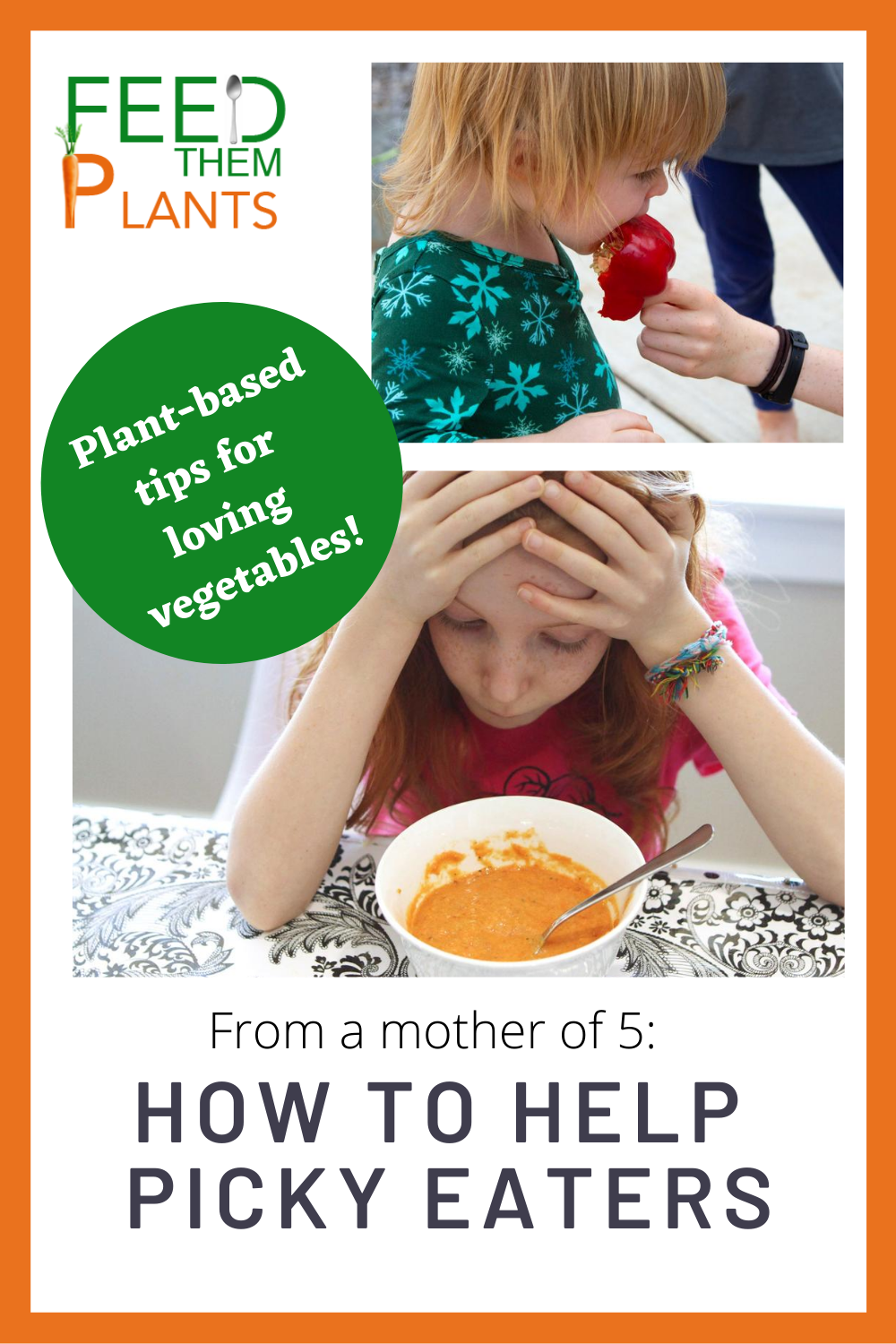 How to Help Picky (Plant-based) Eaters – Feed Them Plants